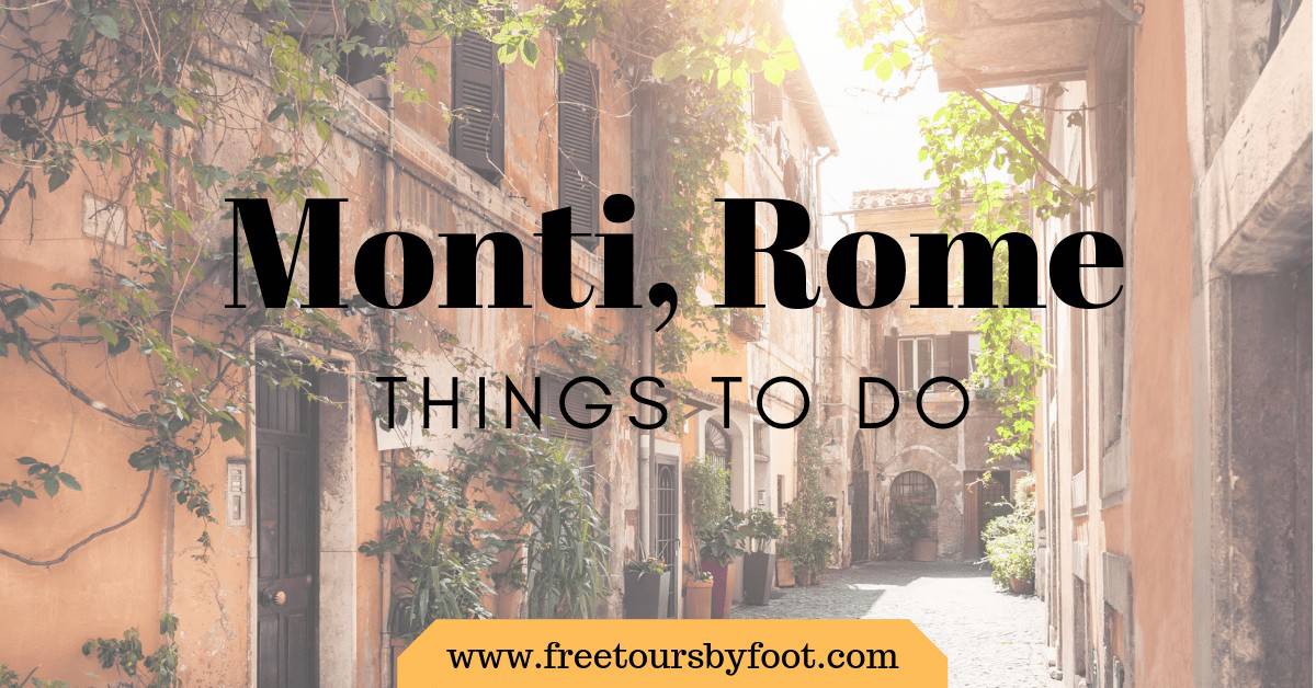 Things to Do in Rome's Rione Monti Neighborhood | Free Tours by Foot